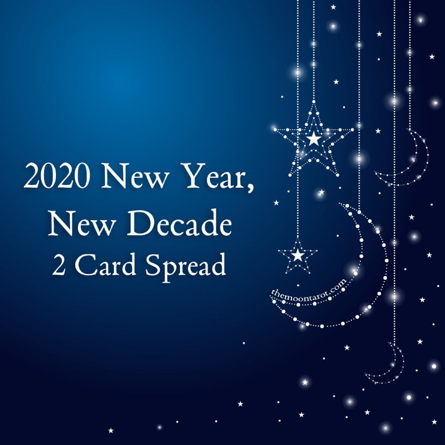 2020 New Year, New Decade Reading - 2 Card Spread | The Moon Tarot